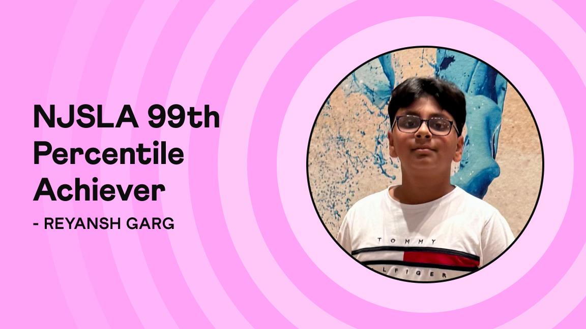 Reyansh Garg: NJSLA Math 99th Percentile, NJ Honors Track